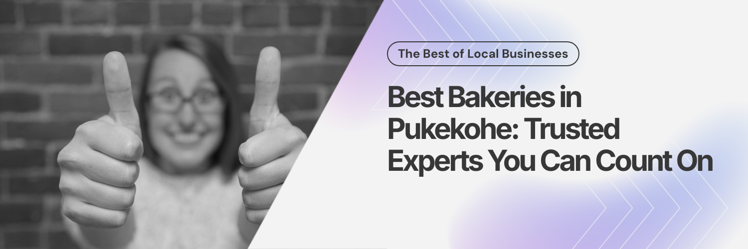 Best Bakeries in Pukekohe | Top in Town