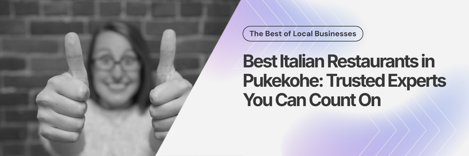 The 3 Best Italian Restaurants in Pukekohe | Top Picks