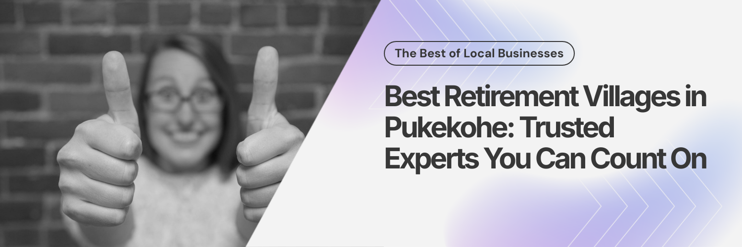 Best Retirement Villages in Pukekohe | Top in Town